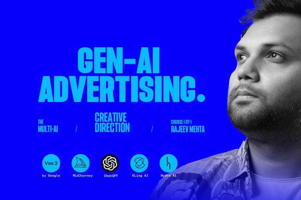 Gen-AI Advertising - A Multi-AI Creative Direction Course - Learn, Earn and Grow With Rajeev Mehta